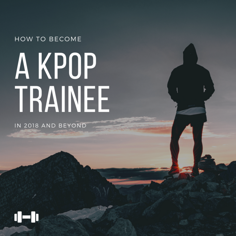 How to become a Kpop trainee in 2019 - The Korean Diet